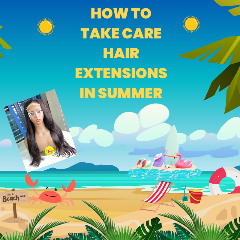 HOW TO TAKE CARE HAIR EXTENSIONS IN SUMMER – vuyhair